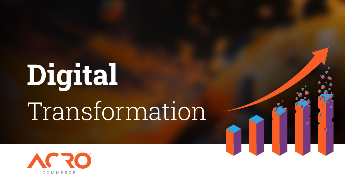 How We Do It — Digital Transformation for B2B | Acro Commerce